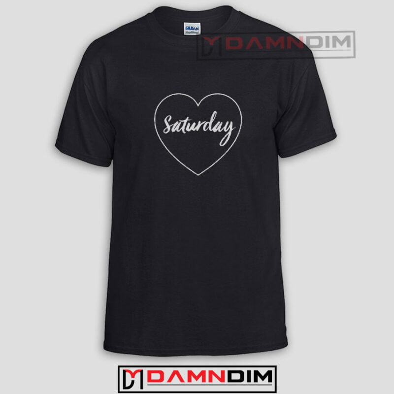 Love Saturday Funny Graphic Tees S-2XL for men women