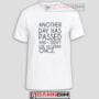 Another Day Has Passed Funny Graphic Tees, Funny Quotes Tee Shirts