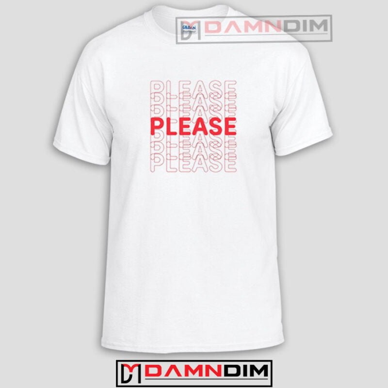 Please Please Please Funny Graphic Tees S-2XL for men and women