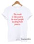 The truth is like poetry Funny Graphic Tees, Funny Quotes Tee Shirts