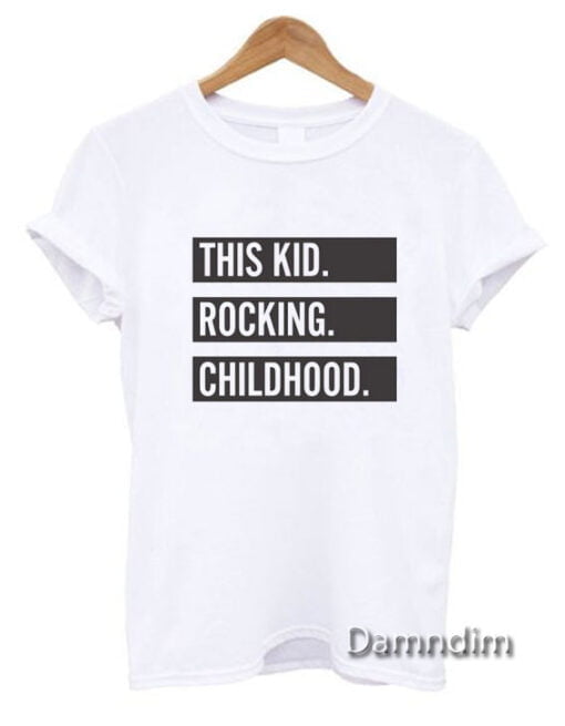 This kid rocking childhood Funny Graphic Tees For men Women Size S-2xl