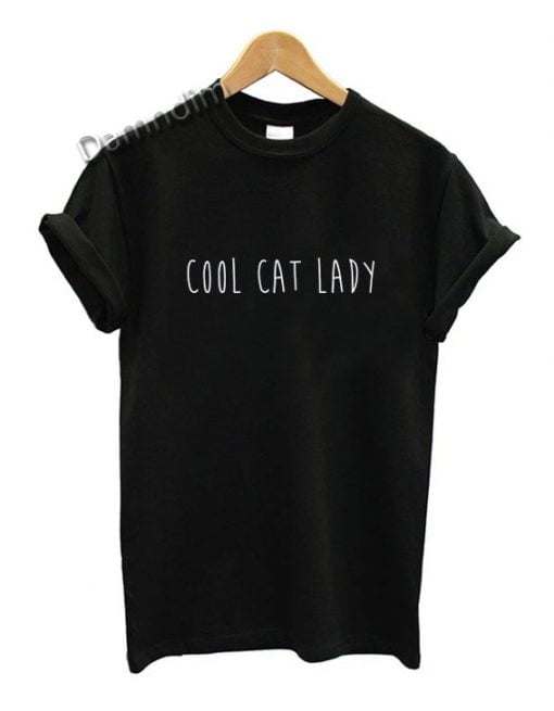 Cool Cat Lady T Shirt - damndim.com