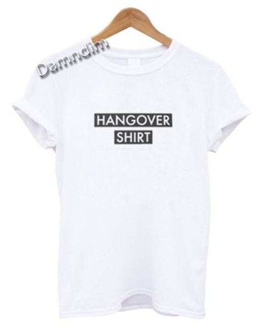 Hangover Shirt Funny Graphic Tees - damndim.com