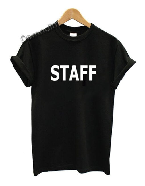 STAFF T Shirt - damndim.com