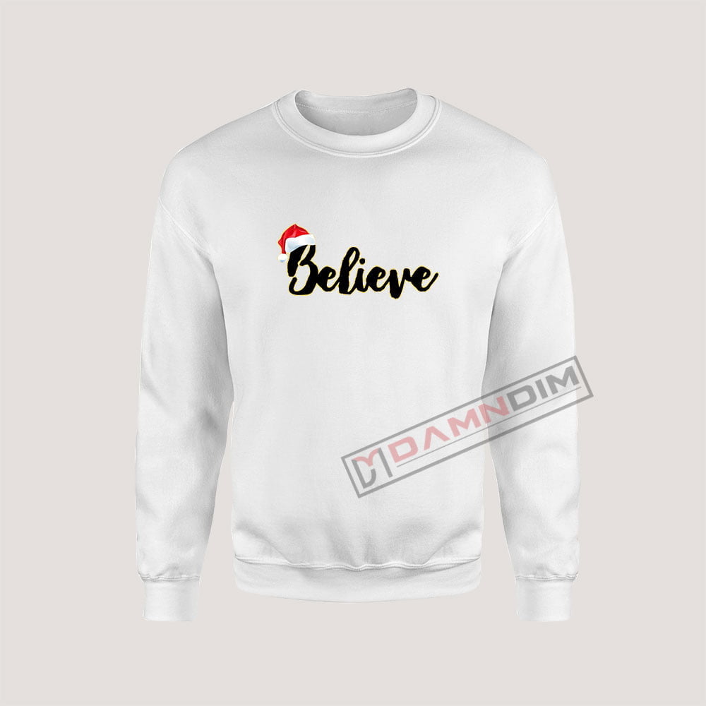 Sweatshirt Believe - damndim.com