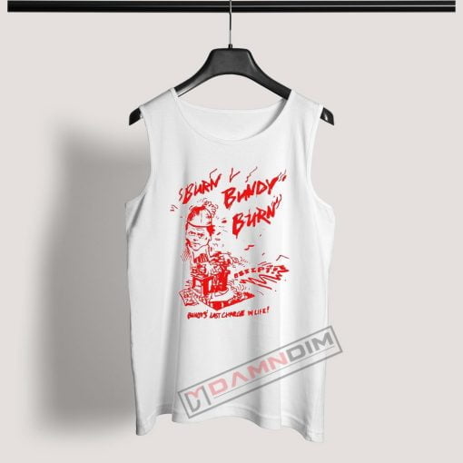 Tank Top Burn Bundy Burn - damndim.com