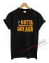 Gotta Tap Dat Ash T Shirt - damndim.com