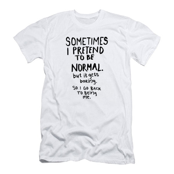Awesome Normal Is Boring T Shirt Unisex - Damndim.com