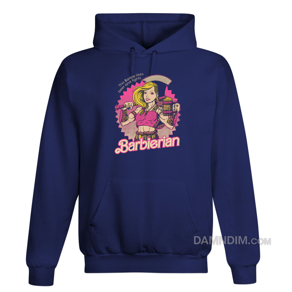Barbie Likes Beer and Fights Barbierian Hoodie - Damndim.com