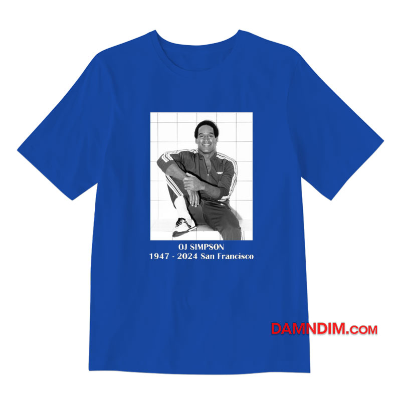 RIP Oj Simpson 1947-2024 T-Shirt - Damndim.com RIP Oj Simpson 1947-2024 T-Shirt - Damndim.com