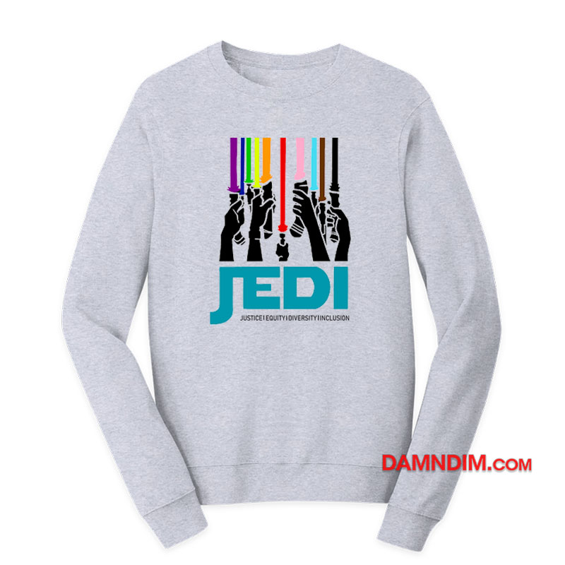 JEDI Justice Equity Diversity Inclusion Sweatshirt JEDI Justice Equity Diversity Inclusion Sweatshirt