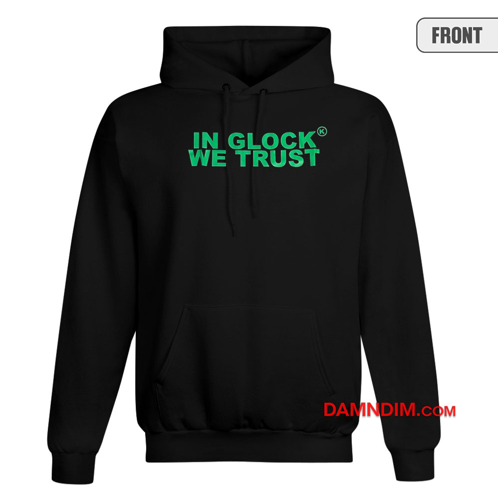 In Glock We Trust Hoodie