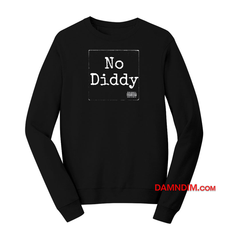 No Diddy Sweatshirt